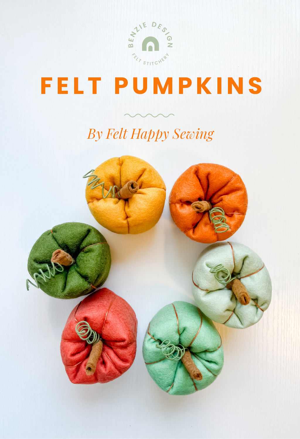 Felt Pumpkins Tutorial – Benzie Design