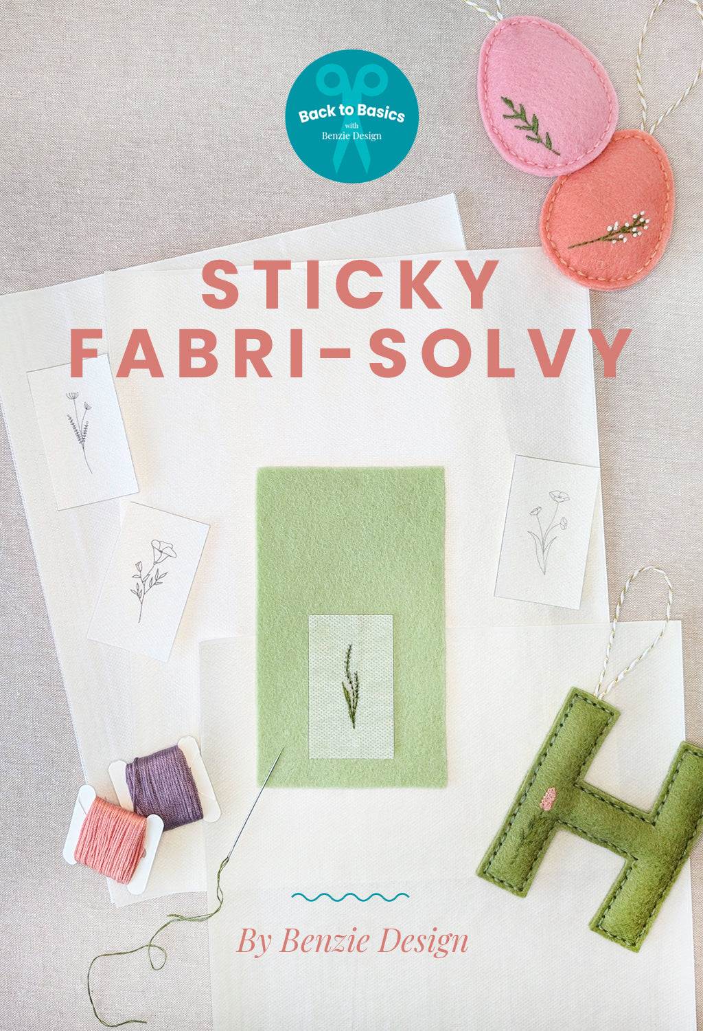 Sticky Fabri-Solvy Basics – Benzie Design