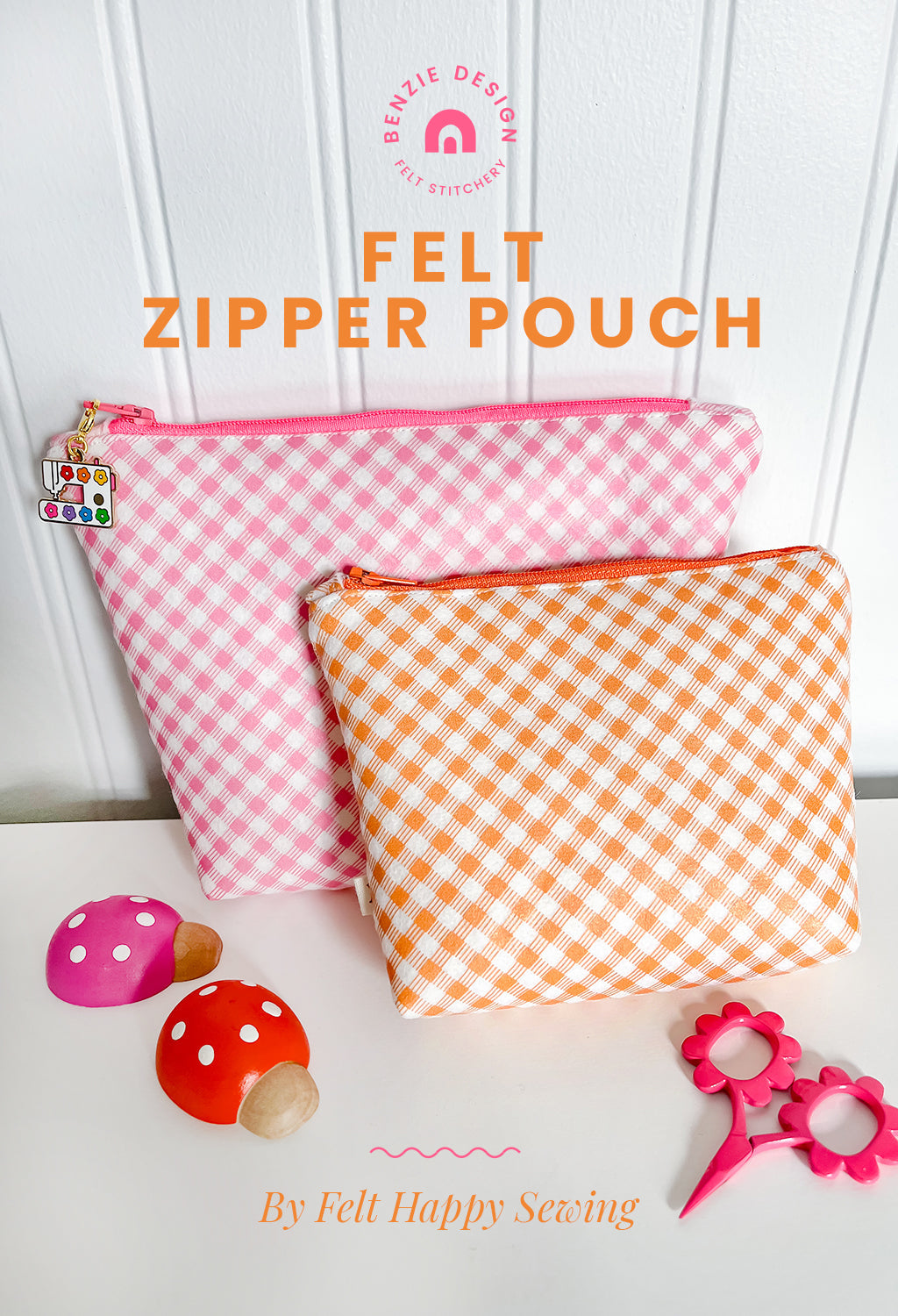 Felt Zipper Pouch Tutorial – Benzie Design